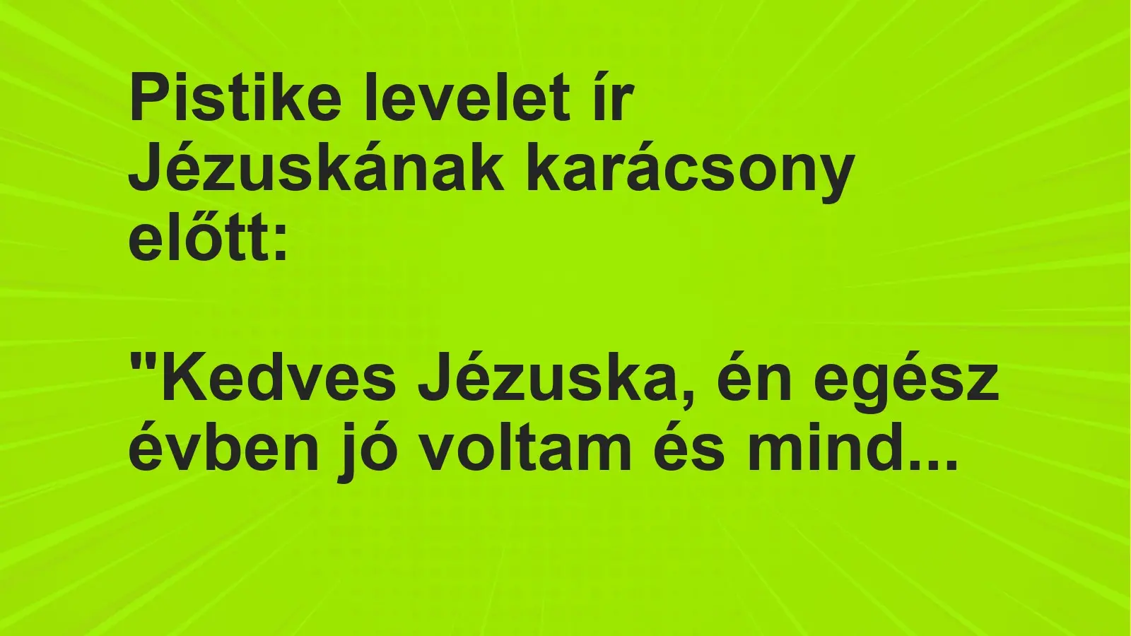 Vicc: Pistike levelet ír Jézuskának karácsony előtt: "Kedves Jézuska ...