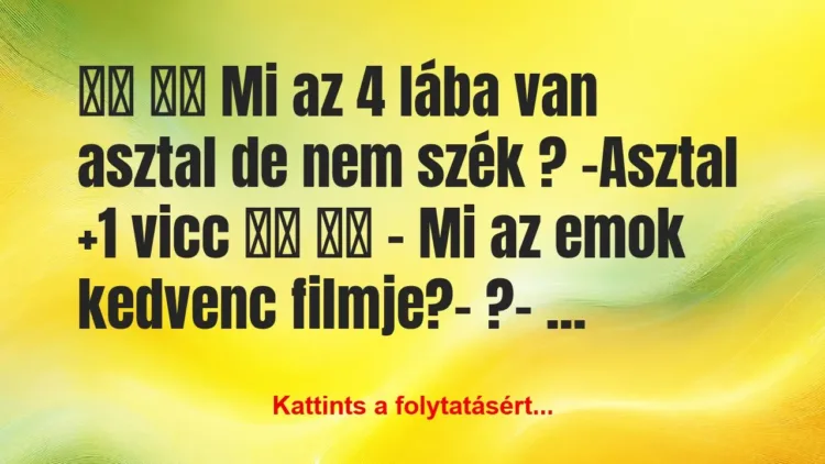 Vicc: Mi az 4 lába van asztal de nem szék