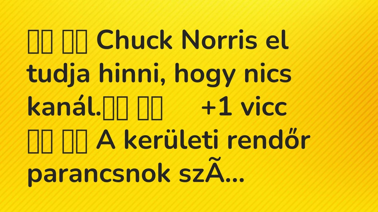 Viccek: Chuck Norris el tudja hinni, hogy nics...